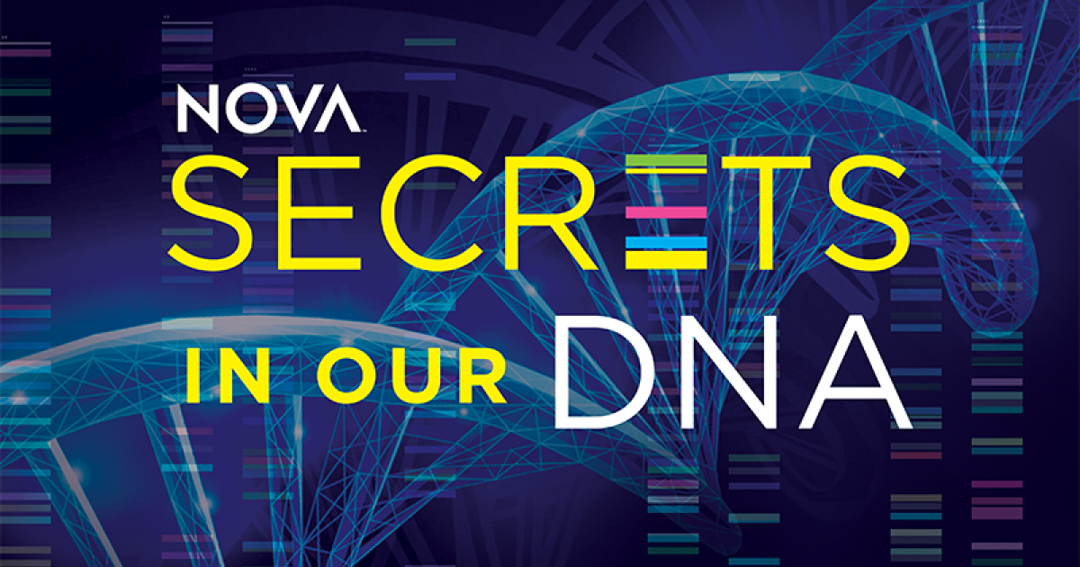 NOVA: Secrets In Our DNA | KPBS Public Media